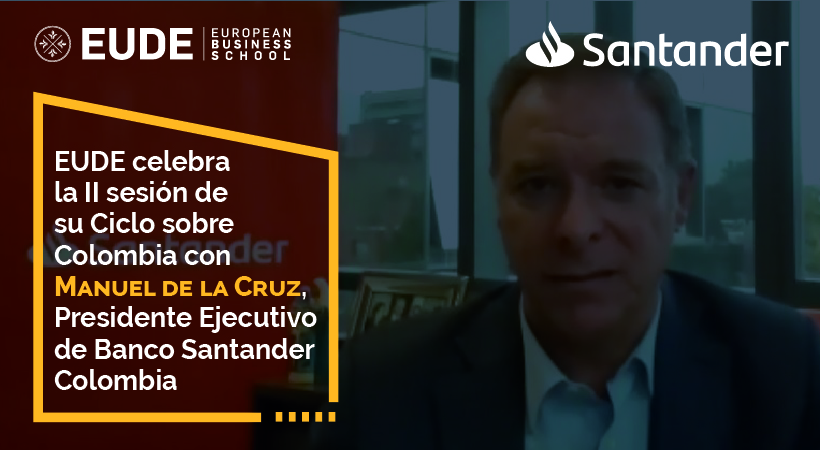 EUDE celebra la II sesión de su Ciclo con Banco Santander Colombia EUDE celebra la II sesión de su Ciclo con Banco Santander Colombia